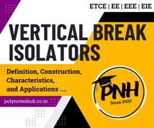 About Vertical Break Isolators or VBI - Construction, Characteristics ...