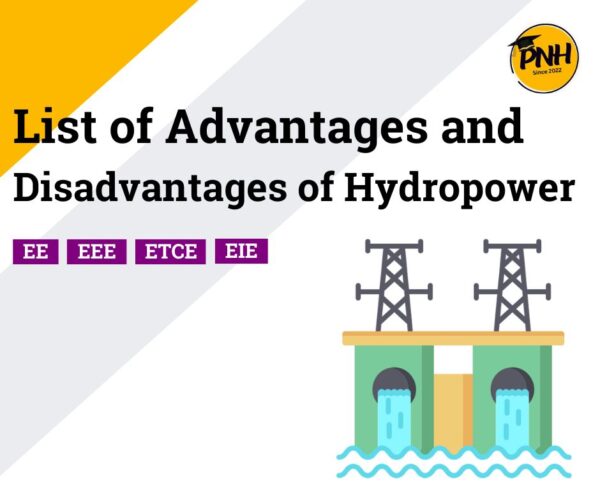 Advantages and Disadvantages of Hydropower Plant | New Note [2024 ...